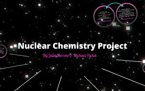 Nuclear Chemistry Project by JaMichael Stebbins