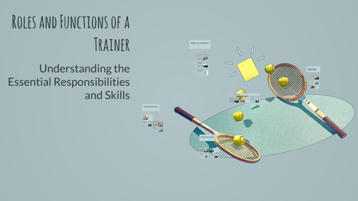 Roles and Functions of a Trainer by Tricia Soberanis on Prezi