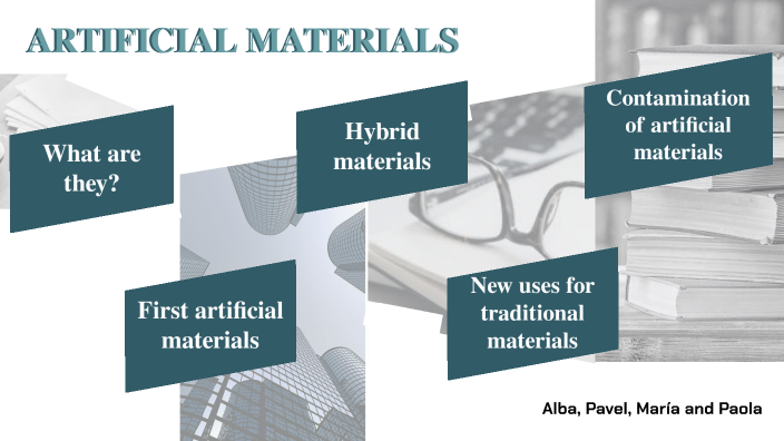 Artificial materials by Paola López on Prezi