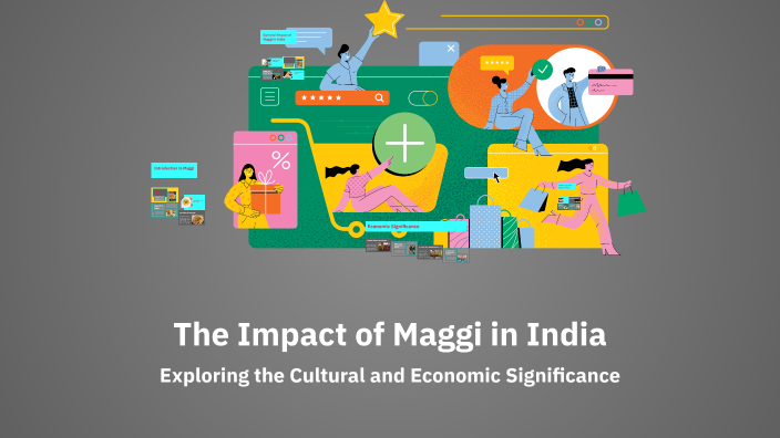 The Impact of Maggi in India by Khushi Parmar on Prezi