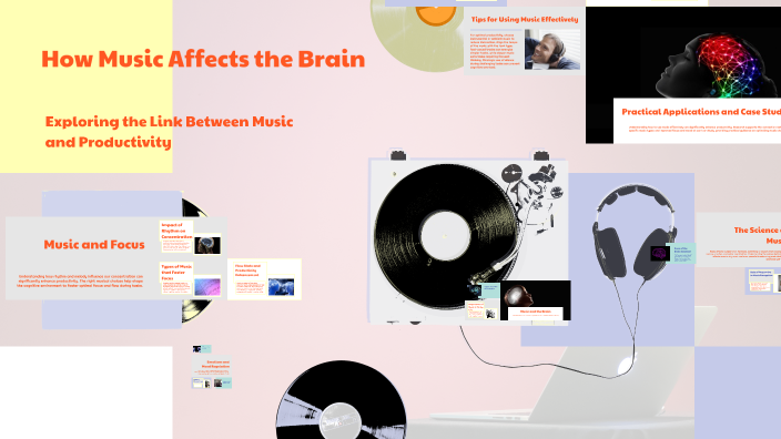 How Music Affects the Brain by ANDREA varela on Prezi