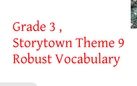 3rd Grade Storytown Lesson 9, R.Vocab by Janice Spohn on Prezi