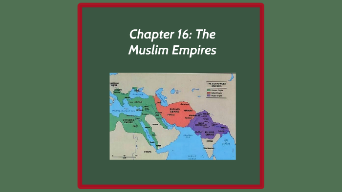Chapter 16: The Muslim Empires by Joseph Floyd on Prezi