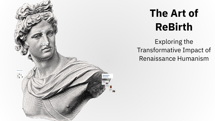 The Renaissance: The Art of ReBirth by Micaela Moñín on Prezi