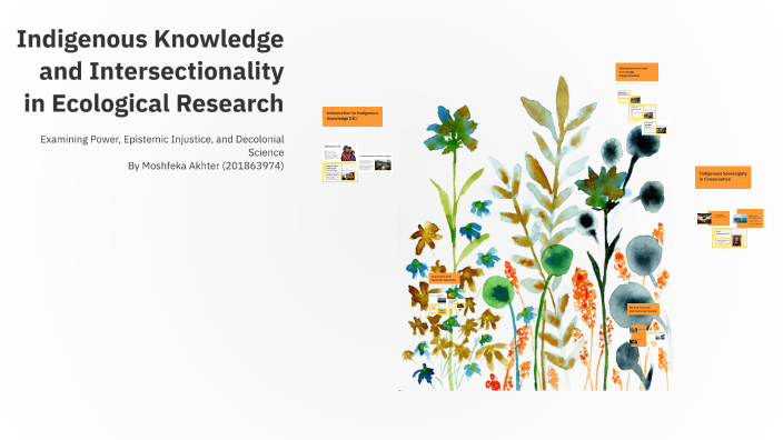 Indigenous Knowledge and Intersectionality in Ecological Research by ...