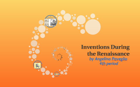 Inventions During the Renaissance by on Prezi