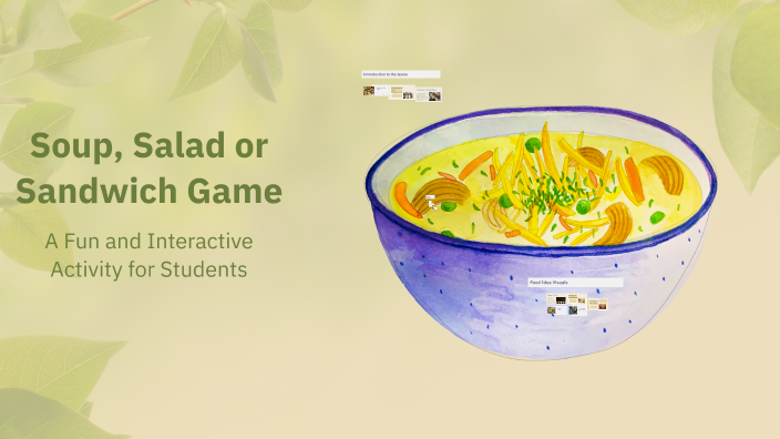 Soup, Salad or Sandwich Game by Della Beck on Prezi