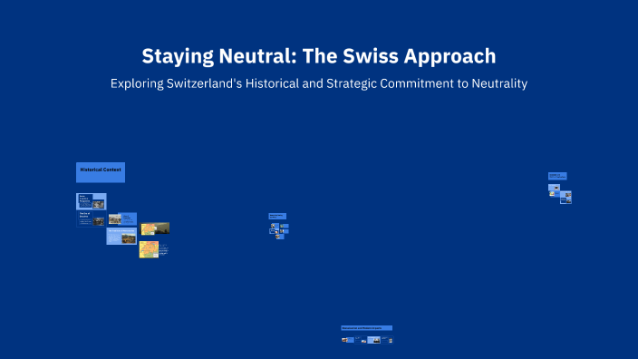Staying Neutral: The Swiss Approach by Tanusha on Prezi