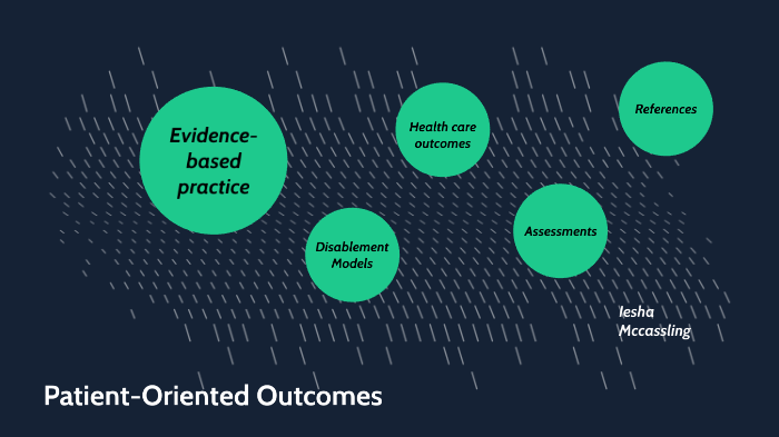 Patient-Oriented Outcome Measures by Iesha Mccassling on Prezi