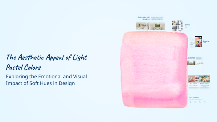 The Aesthetic Appeal of Light Pastel Colors by Sarah Mahmoudi on Prezi