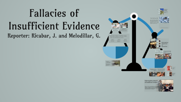 Understanding Fallacies of Insufficient Evidence by Joel Ricabar on Prezi