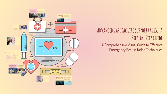 Advanced Cardiac Life Support (ACLS): A Step-by-Step Guide by Benjamin ...