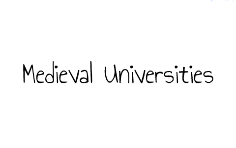 Medieval Universities by Jack ruh on Prezi