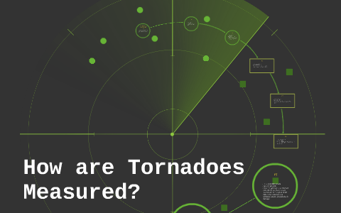 How Are Tornadoes Measured by Laci Roberts on Prezi