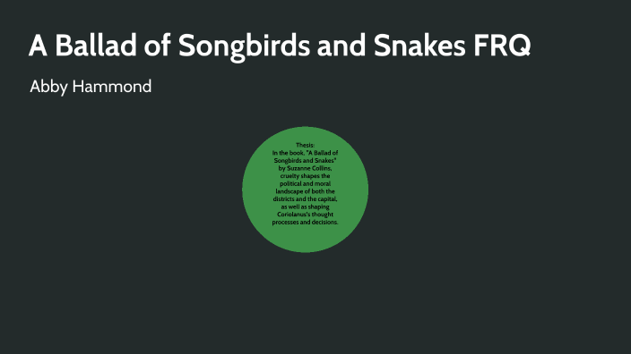 A Ballad of Songbirds and Snakes FRQ 3 Outline by abby h on Prezi