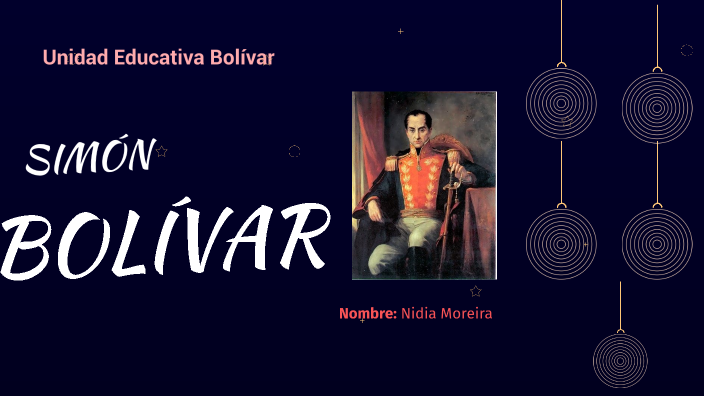 Simon Bolivar by Nidia Moreira on Prezi