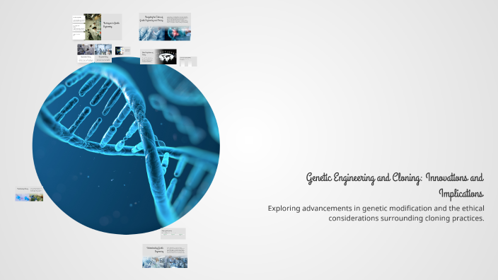 Genetic Engineering and Cloning: Innovations and Implications by ...