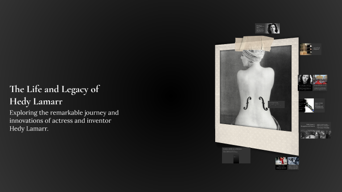 The Life and Legacy of Hedy Lamarr by Grace Solkem on Prezi