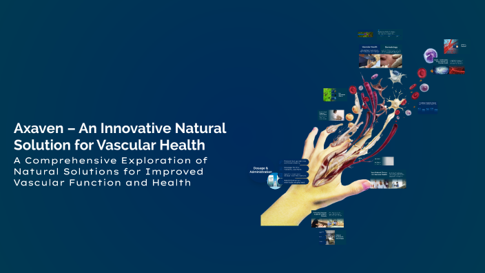 Axaven – An Innovative Natural Solution for Vascular Health by Yahya ...