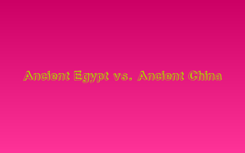 Ancient Egypt vs. Ancient China by Tyla Drake on Prezi
