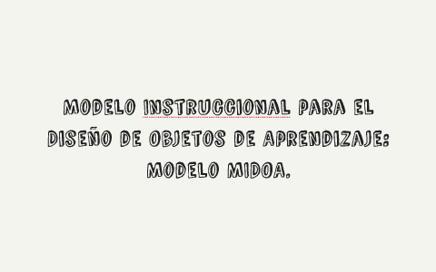 Modelo Instruccional para el Diseño de Objetos de Aprendizaj by henry ...