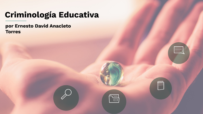 criminología educativa by David Anacleto on Prezi