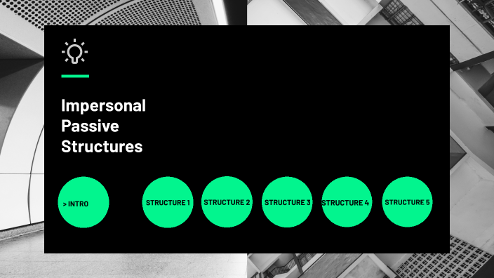 Impersonal Passive Structures by JUAN PABLO ESPERIDES SORCIA on Prezi