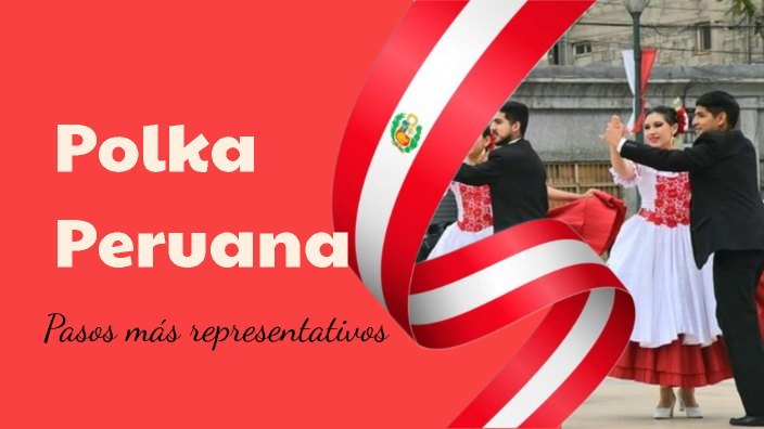 Polka Peruana by Ashley Salvador Lachira on Prezi