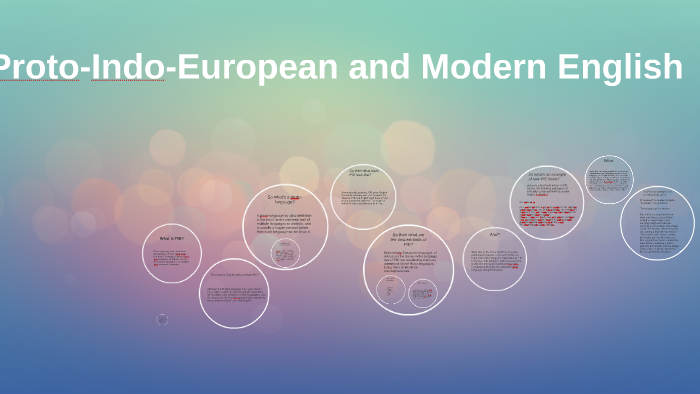 Proto-Indo-European's Influence on Modern English by Gwen Hilles on Prezi