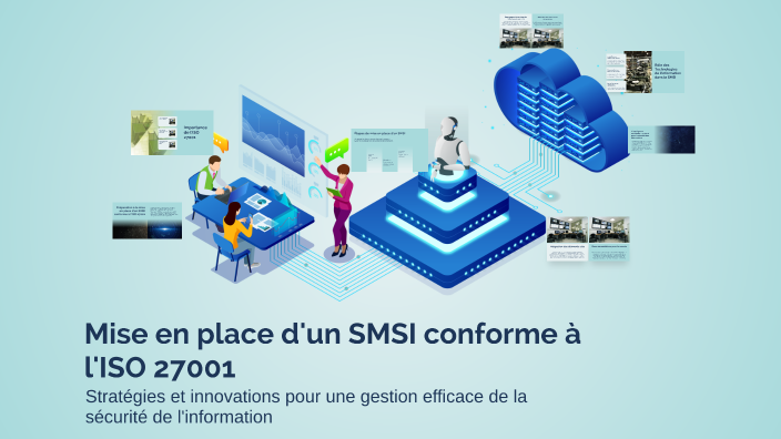 Mise en place d'un SMSI conforme à l'ISO 27001 by Dahmani Ahmed on Prezi