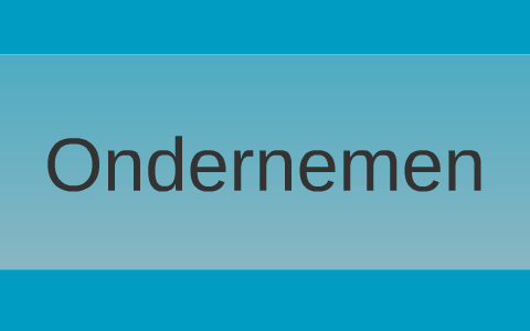 Ondernemen by Peter van de Mortel on Prezi