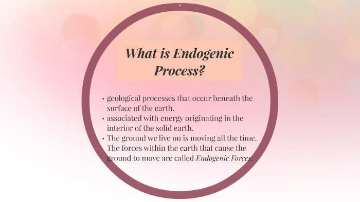 Endogenic Processes by toks francisco on Prezi
