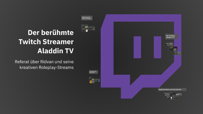 Der berühmte Twitch Streamer Aladdin TV by Maxim Petkau on Prezi