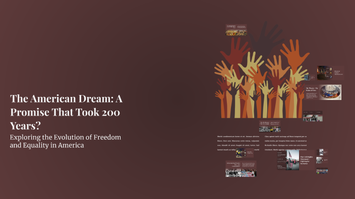 The American Dream: A Promise That Took 200 Years? by Paul Berning on Prezi