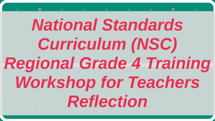 National Standards Curriculum (NSC) Regional Grade 4 Trainin by nadia ...