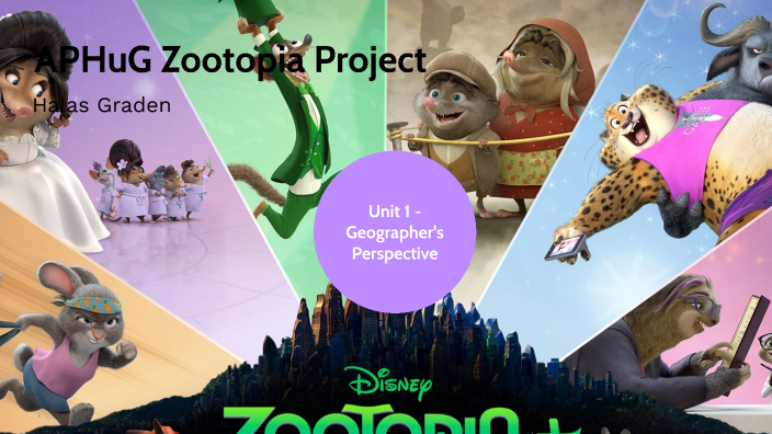 APHuG End of Year Zootopia Project by Halio on Prezi