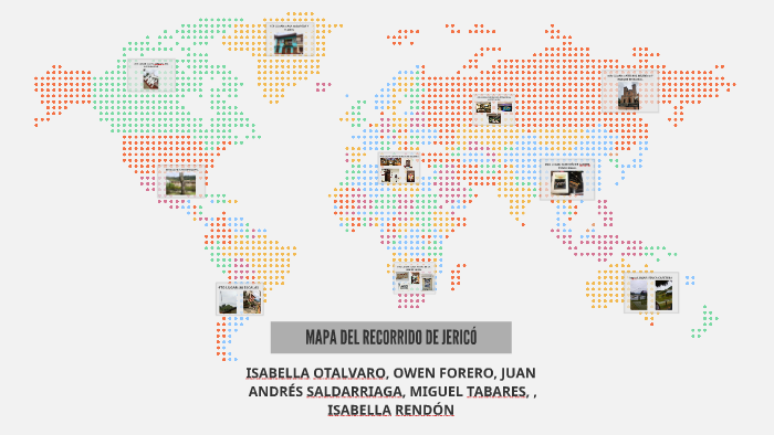 MAPA DEL RECORRIDO DE JERICÓ by isabella otalvaro on Prezi