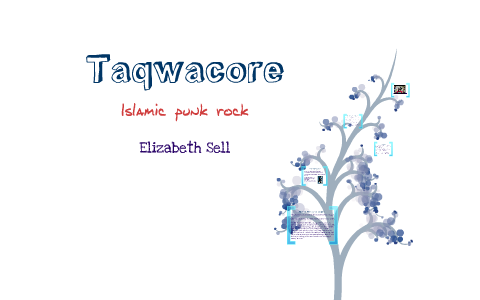 Taqwacore: Islamic Punk Music by Elizabeth Sell on Prezi