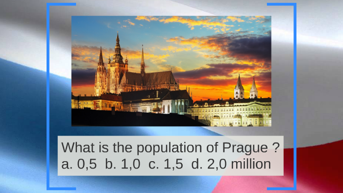 What is the population of Prague ? by Daniel Dostrasil on Prezi