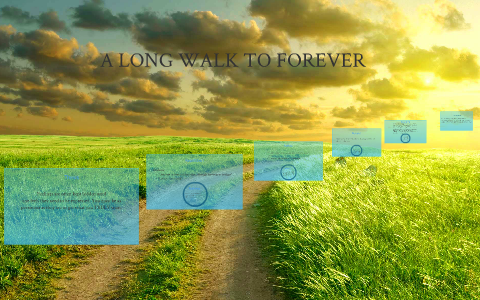 A LONG WALK TO FOREVER by matt karijolic