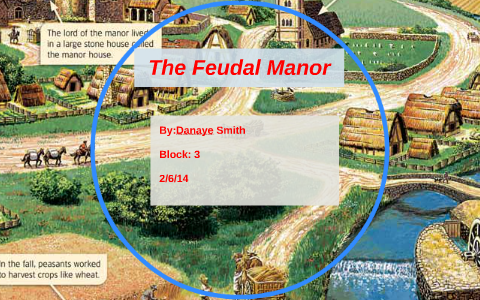The Feudal Manor by Danaye Smith on Prezi