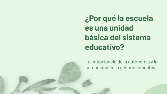 ¿Por qué la escuela es una unidad básica del sistema educativo? by ...