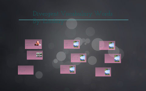 Divergent Vocabulary Words by Linz Patterson on Prezi
