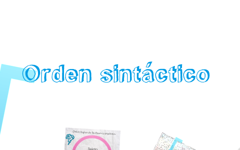 Orden sintactico by Jury Tatiana Salazar Naranjo on Prezi