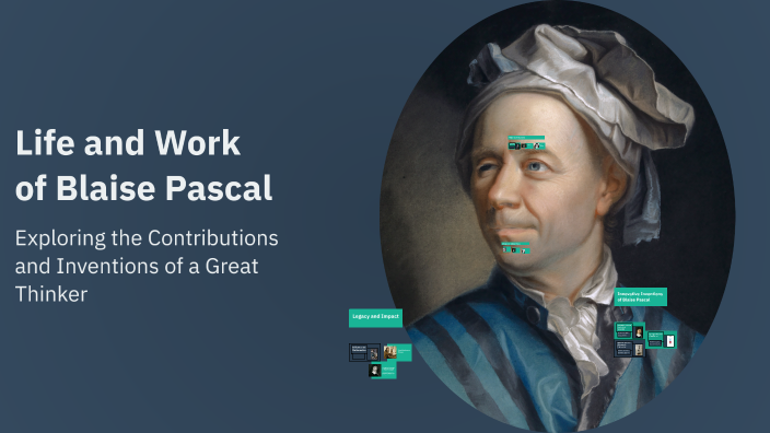 Life and Work of Blaise Pascal by Shanakay Huie on Prezi