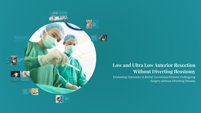 Low and Ultra Low Anterior Resection Without Diverting Ileostomy by ...