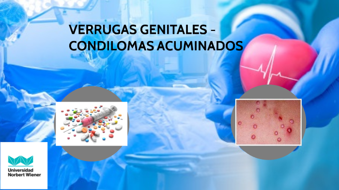 VERRUGAS GENITALES - CONDILOMAS ACUMINADOS by Gian R. on Prezi