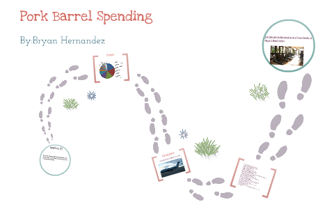 Pork Barrel Spending by Bryan Hernandez on Prezi