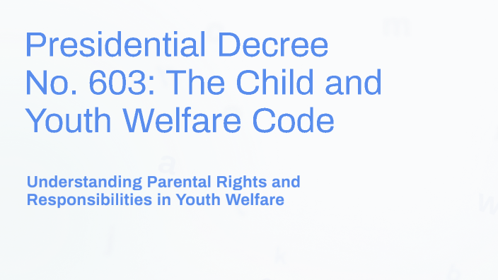 Presidential Decree No. 603: The Child and Youth Welfare Code by Kyra ...