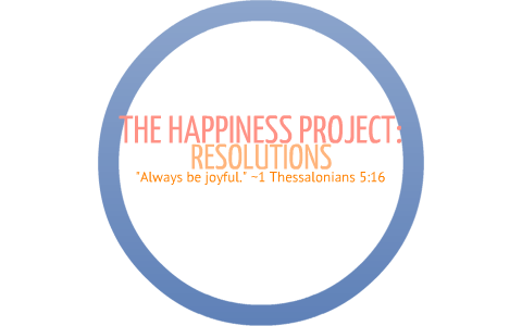 The Happiness Project: Resolutions Chart by Jhasmyne Del Rosario on Prezi